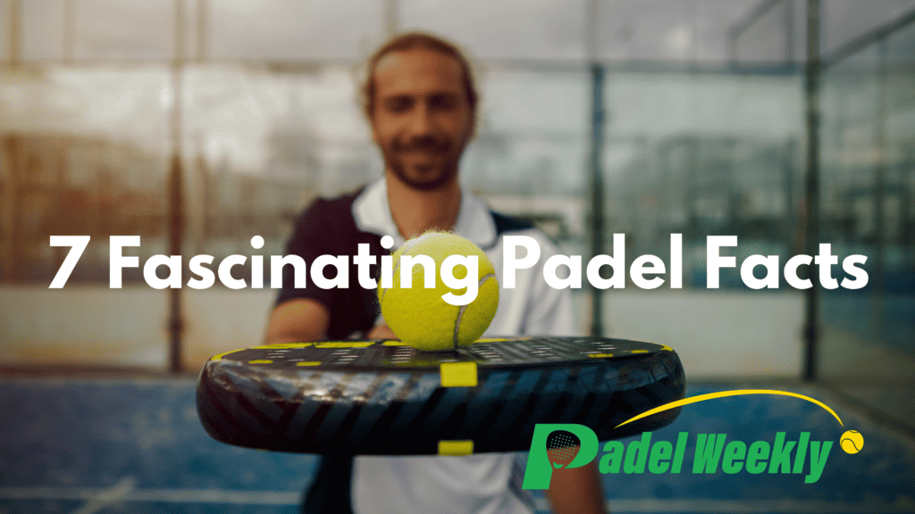 Unlocking the Padel Code: 7 Fascinating Facts You Need to Know! - The ...