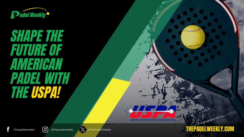 Shape the Future of American Padel with the USPA! - The Padel Weekly - For the love of Padel