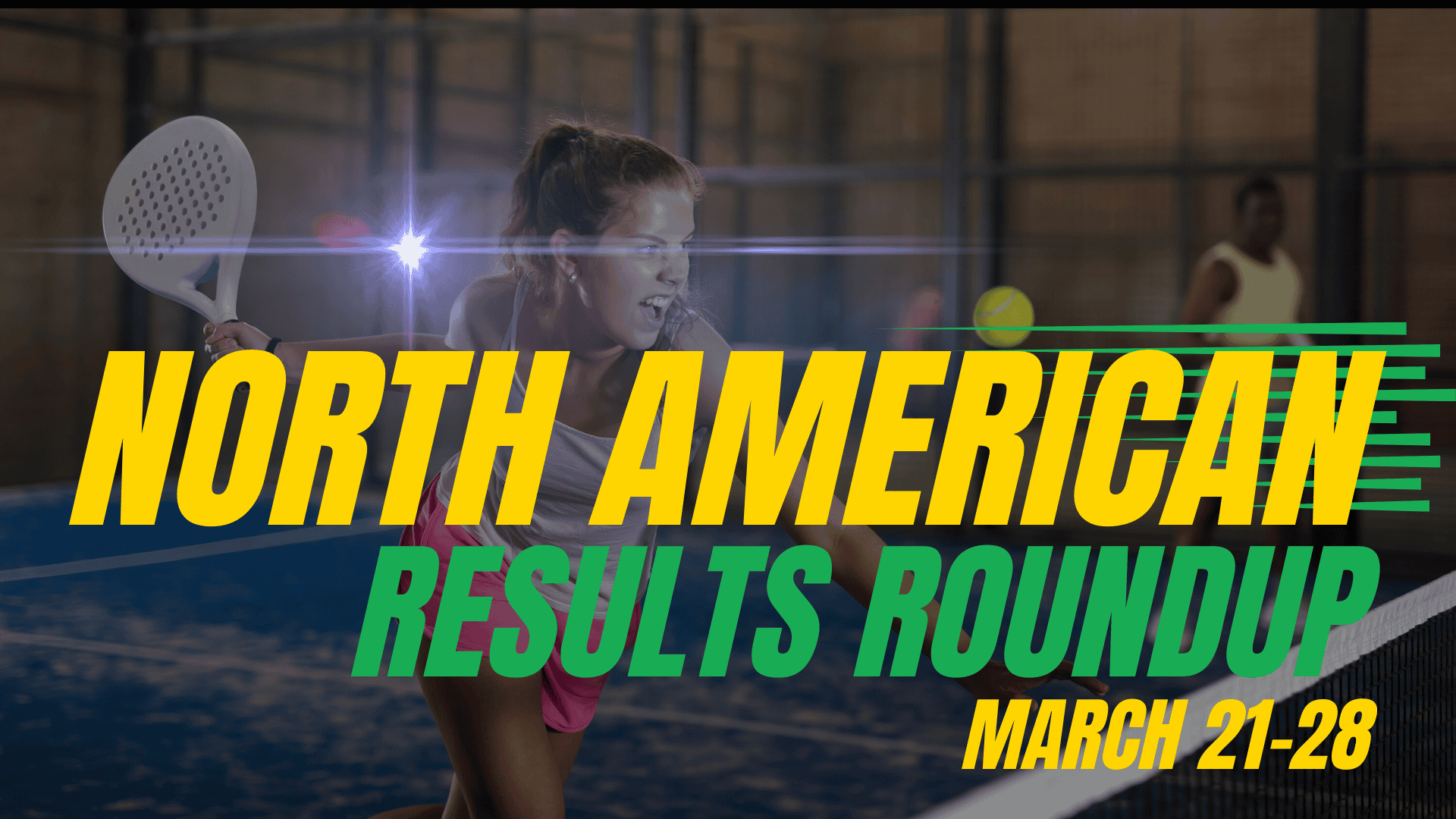 North American Results Roundup March 21-28 2024 - The Padel Weekly ...