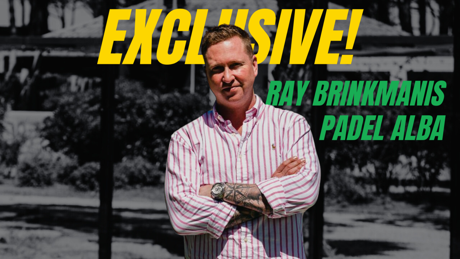 Innovating Court Construction with Ray Brinkmanis of Padel Alba